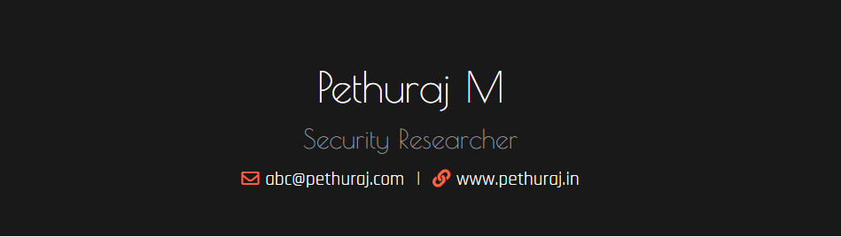 Pethuraj M | Security Researcher | Penetration Tester Pethuraj M | Security Researcher | Penetration Tester